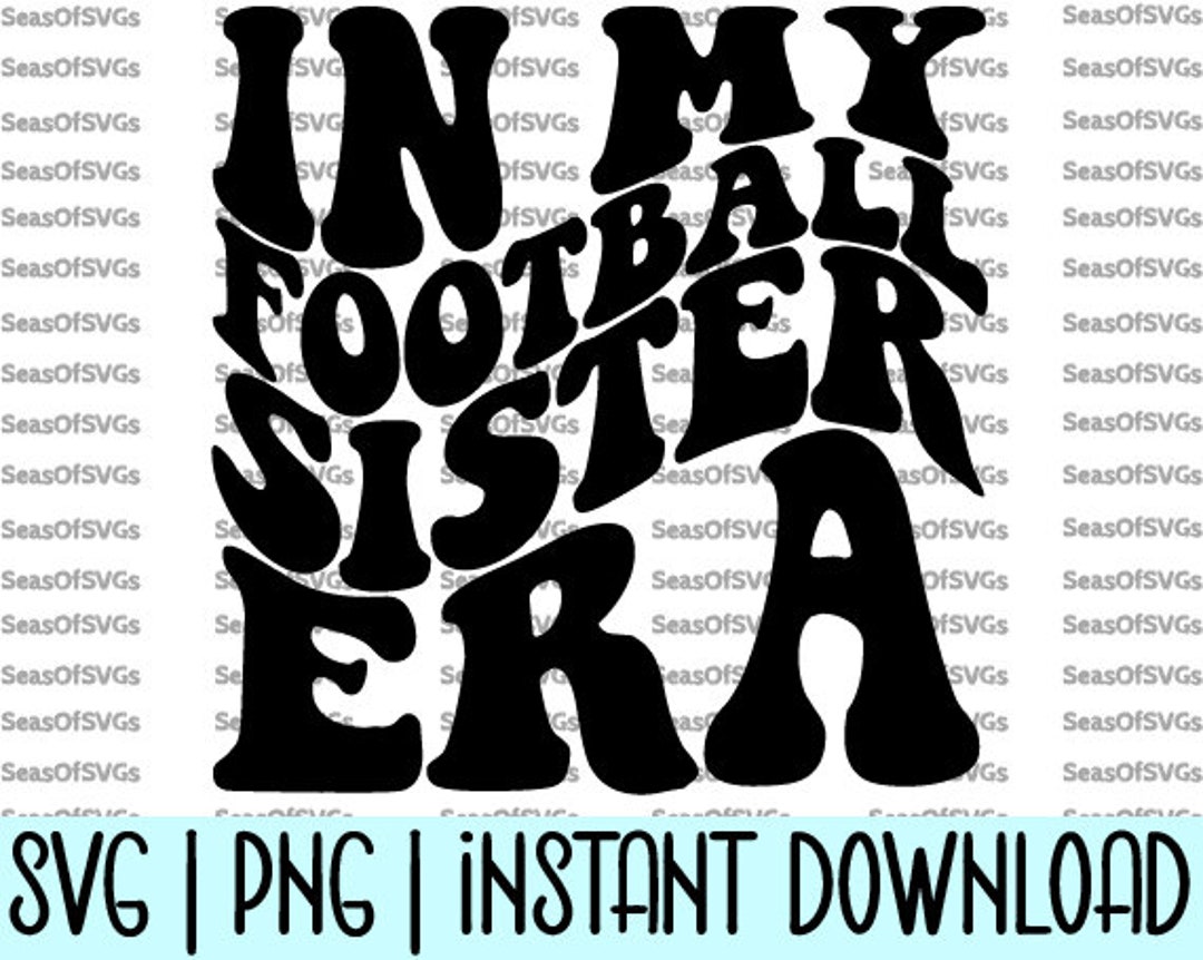 In My Football Sister Era SVG PNG | Football Sister Era SVG | Football ...