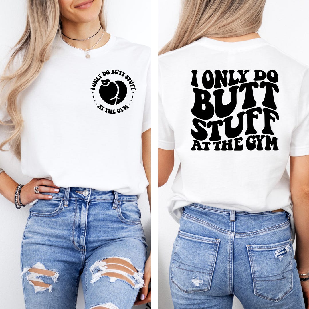I Only Do Butt Stuff at the Gym Svg Png | Workout Shirt Svg Png ...