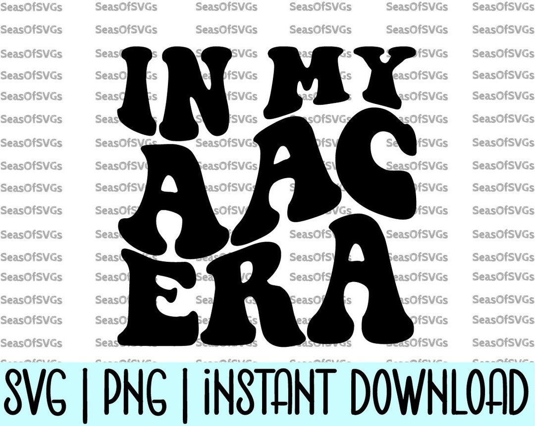 In My AAC Era SVG Png Aac Era Svg Speech Therapist Era Aac Awareness ...