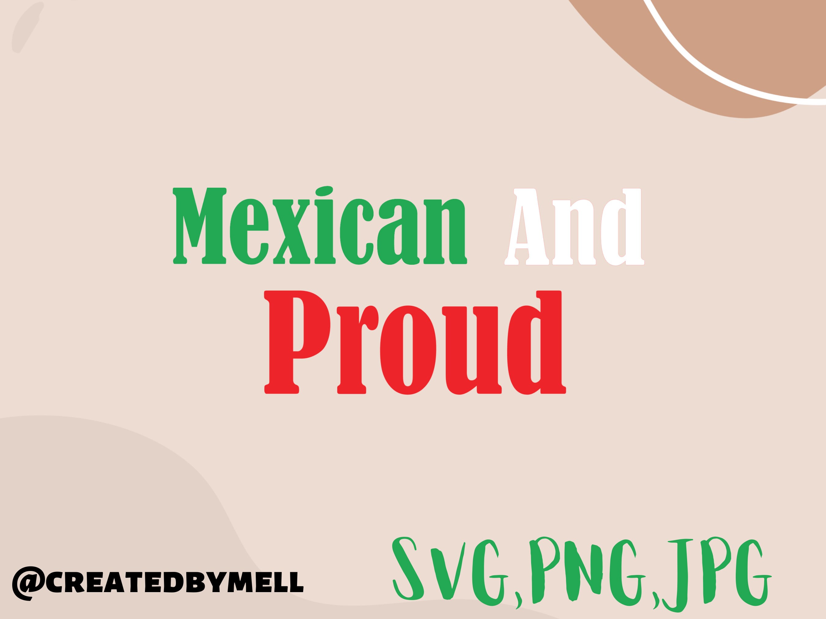 Mexican and Proud Digital, Mexican Svg, Hispanic Svg, Mexican Culture ...