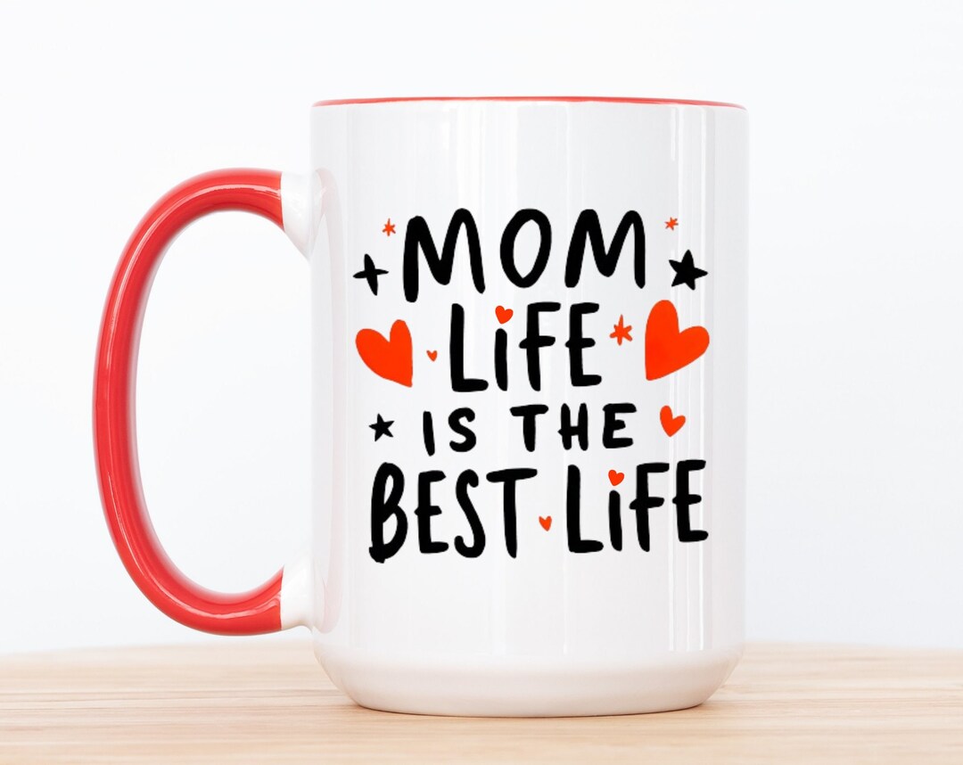 Mom Life is the Best Life Mug, Perfect Gift for Mothers, Cute Mom Mug ...