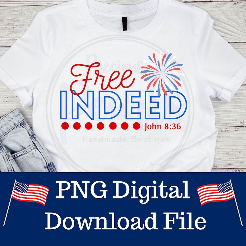 Free Indeed PNG, Christian 4th of July PNG, Faith Patriotic PNG, Who ...