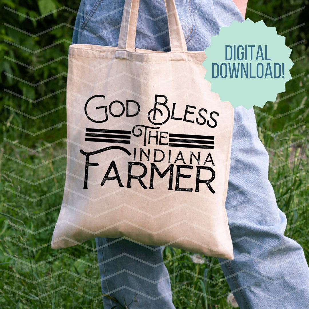 God Bless the Indiana Farmer PNG File, God Bless the Farmer Sublimation ...