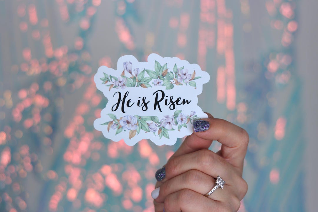 He is Risen Sticker (matte or Glossy) - Etsy