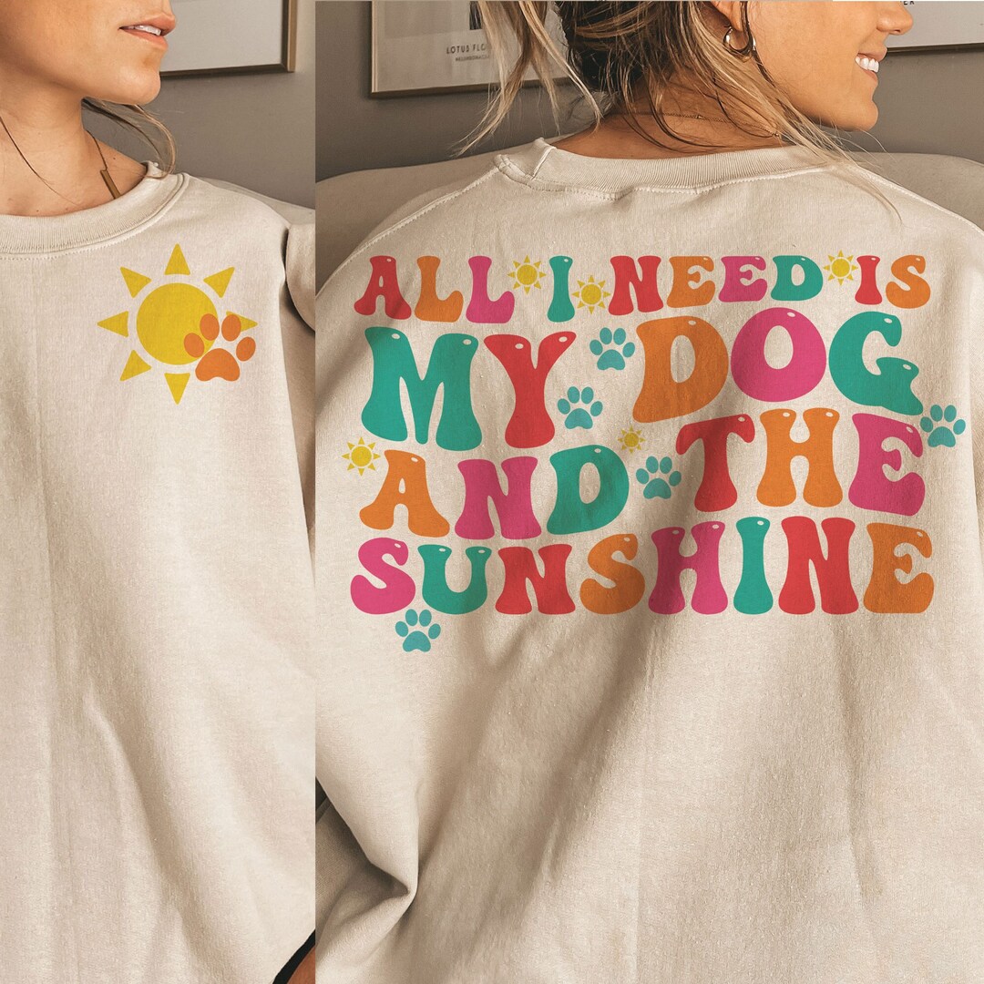 Summer Dog Svg Png. All I Need is My Dog and the Sunshine. Sublimation ...