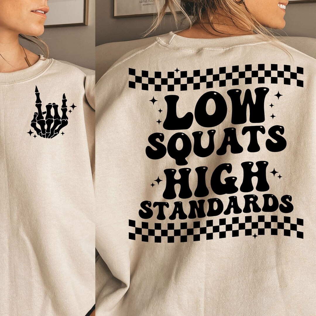 Low Squats High Standards Svg Cut File Funny Workout Shirt Svg Png