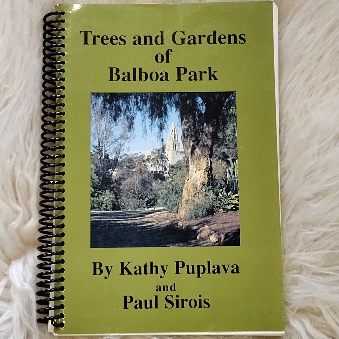 Trees and Gardens of Balboa Park by Kathy Puplava and Paul Sirois, 2001 ...
