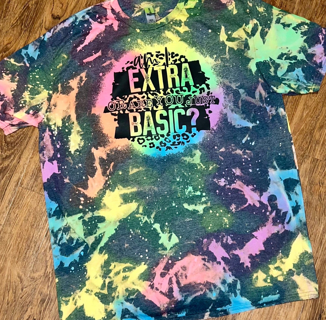 Am I Extra or Are You Just Basic Shirt, Neon Rainbow Tie Dye Shirt - Etsy