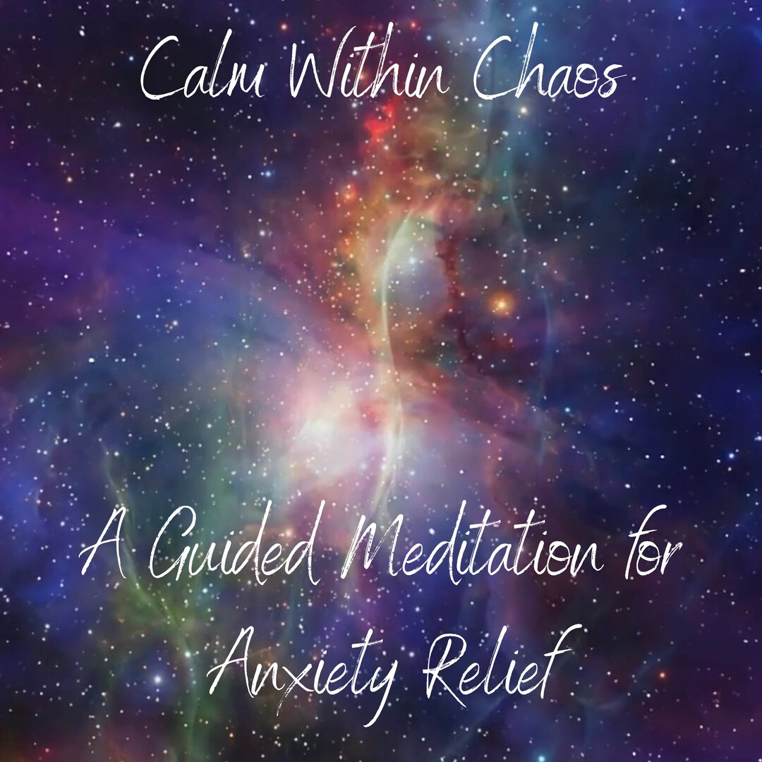 Calm Within Chaos: A Guided Meditation for Anxiety Relief - Etsy