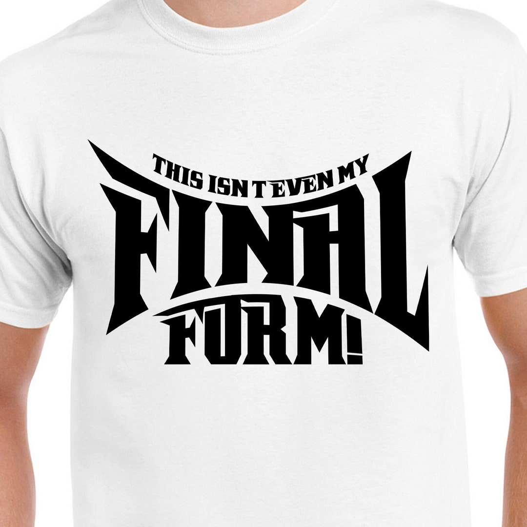 This Isn't Even My Final Form Cut Files | Cricut | Silhouette Cameo ...