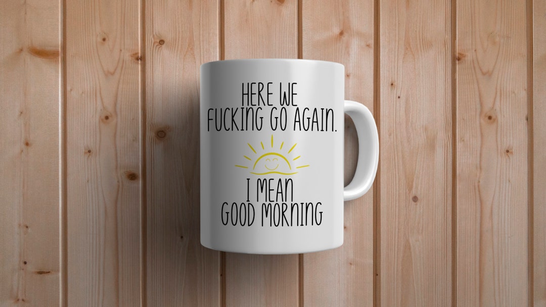 Funny Mug Design, Sublimation SVG for Any Size Mug, Coffee Mug Design ...