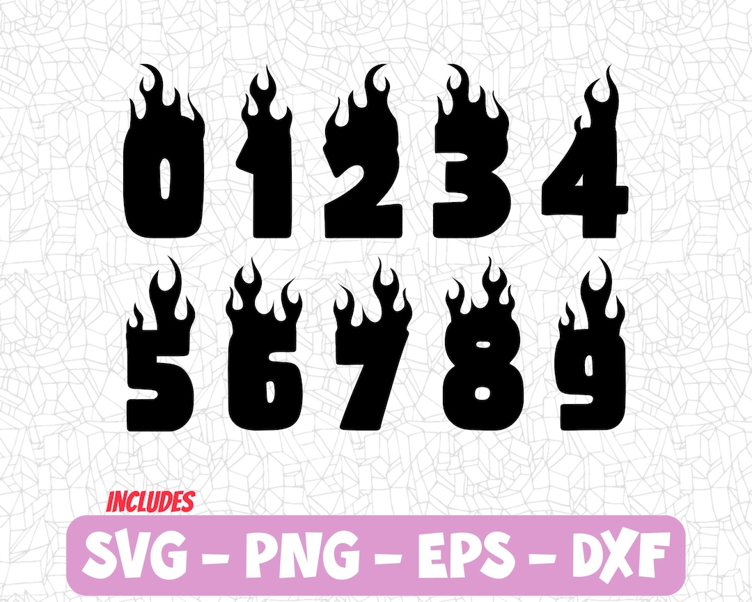 Flaming Numbers SVG Bundle | Fire Number Cut File | PNG EPS Dxf for ...