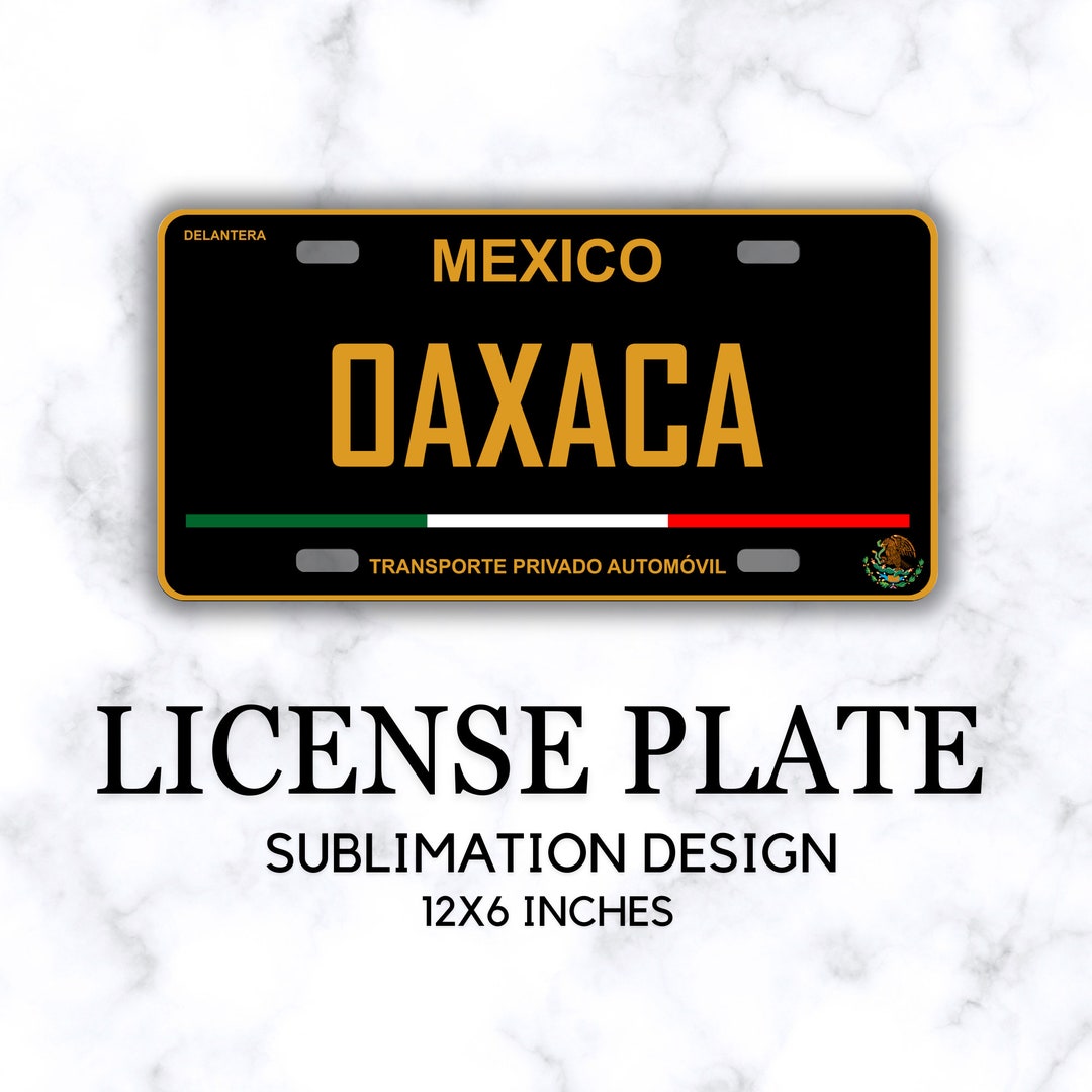Oaxaca Placa Vehicular PNG - Mexico Car License Plate Design, Plantilla ...