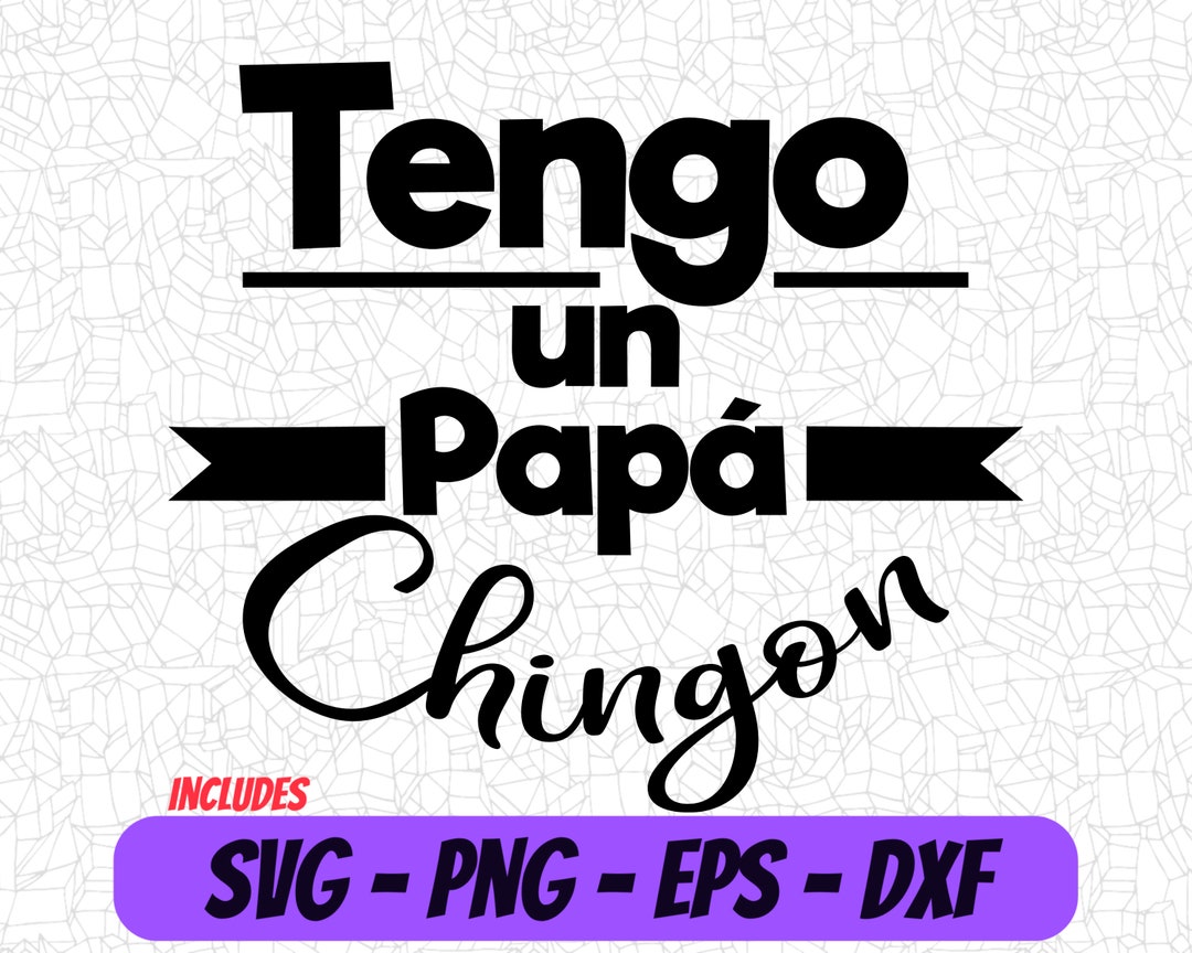Papa Chingon SVG Design, Cricut Cut File, Png Digital Clipart, Great ...