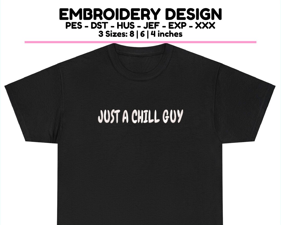Just a Chill Guy Embroidery Design - Funny Machine Embroidery Files for ...