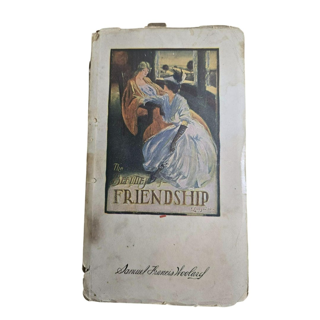 Antique the Beauties of Friendship 1906 Sam Woolard Publishing Co ...