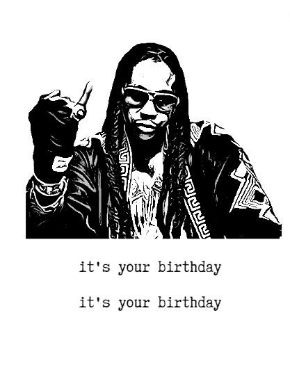 2 Chainz it's Your Birthday Hip Hop Rapper Birthday Greeting Card - Etsy