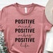 Positive Mind Positive Vibes Positive Life Graphic Shirt ,positive ...