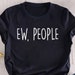 Ew People T-shirt Tee, Hipster T-shirts, Hipster Clothing, Hipster ...