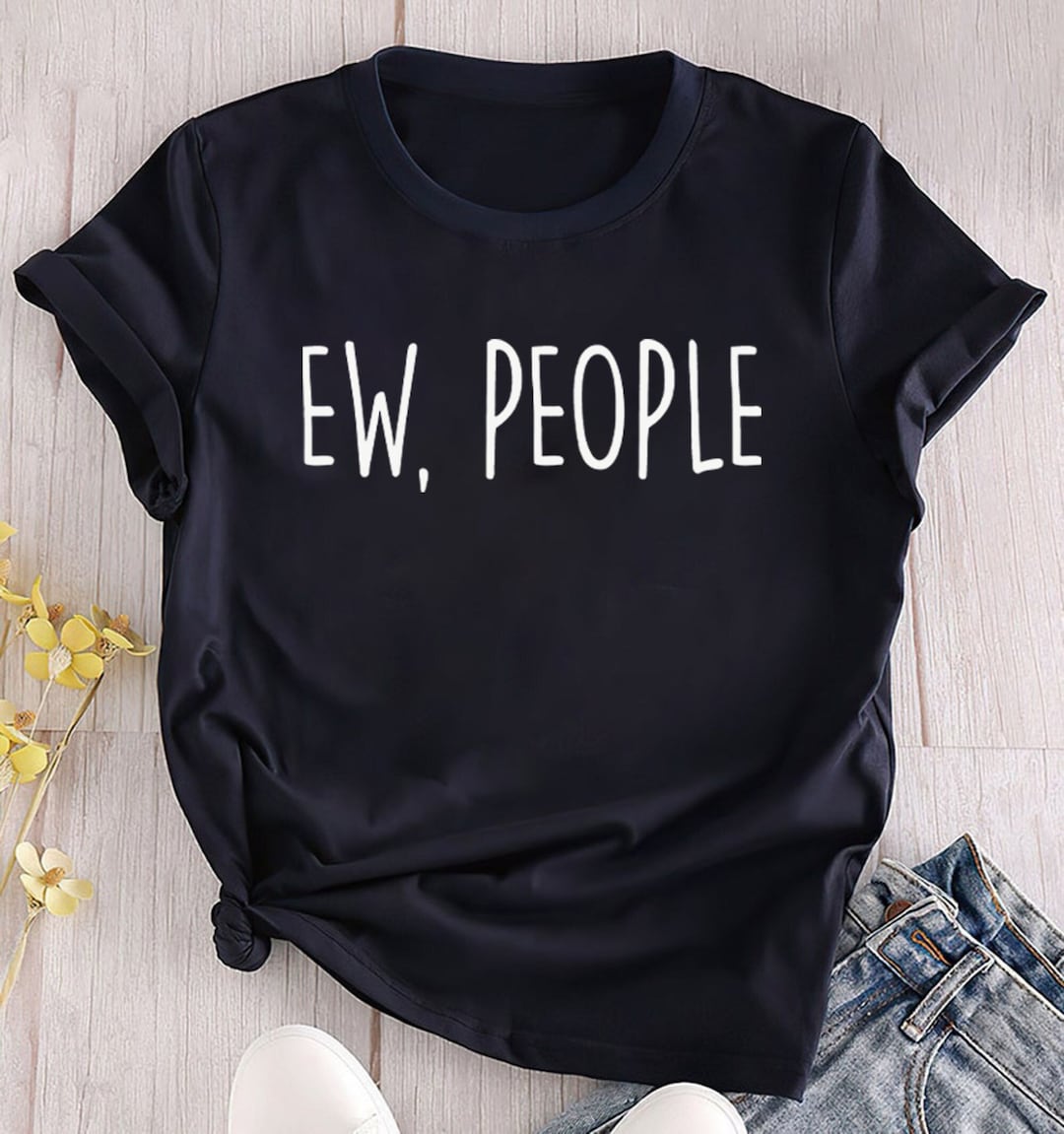 Ew People T-shirt Tee, Hipster T-shirts, Hipster Clothing, Hipster ...