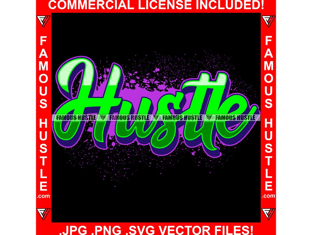 Hustle Quote Paint Splash Hip Hop Rap Rapper Famous Hustling Thug Hood ...
