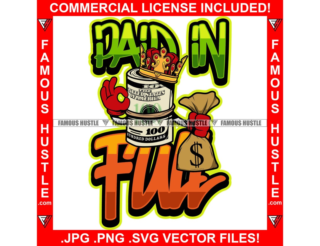 Paid in Full Money Roll King Bag Stack Cash Thug Baller Rich Plug Trap ...