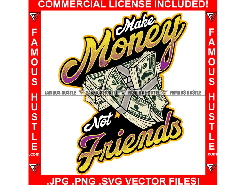 Make Money Not Friends Money Gangster Money Stack Rich Cash Gun Trap ...