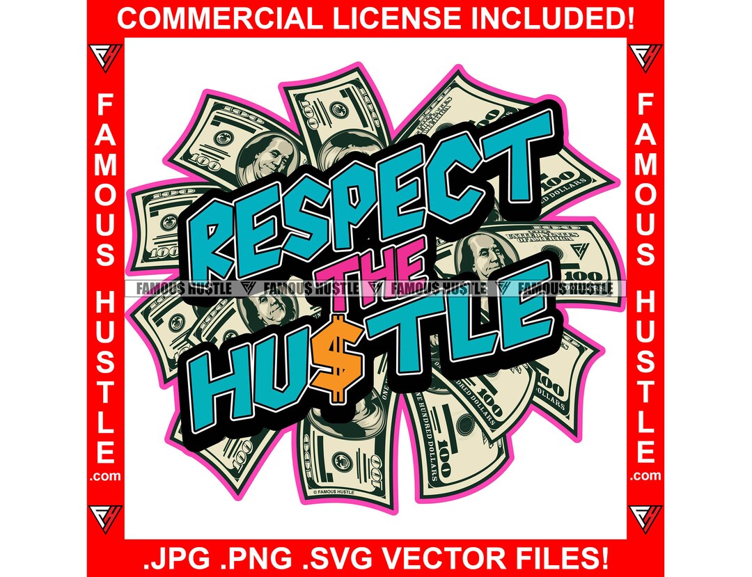 Respect the Hustle Dollar Sign Cash Money Hustling Motivation Business ...