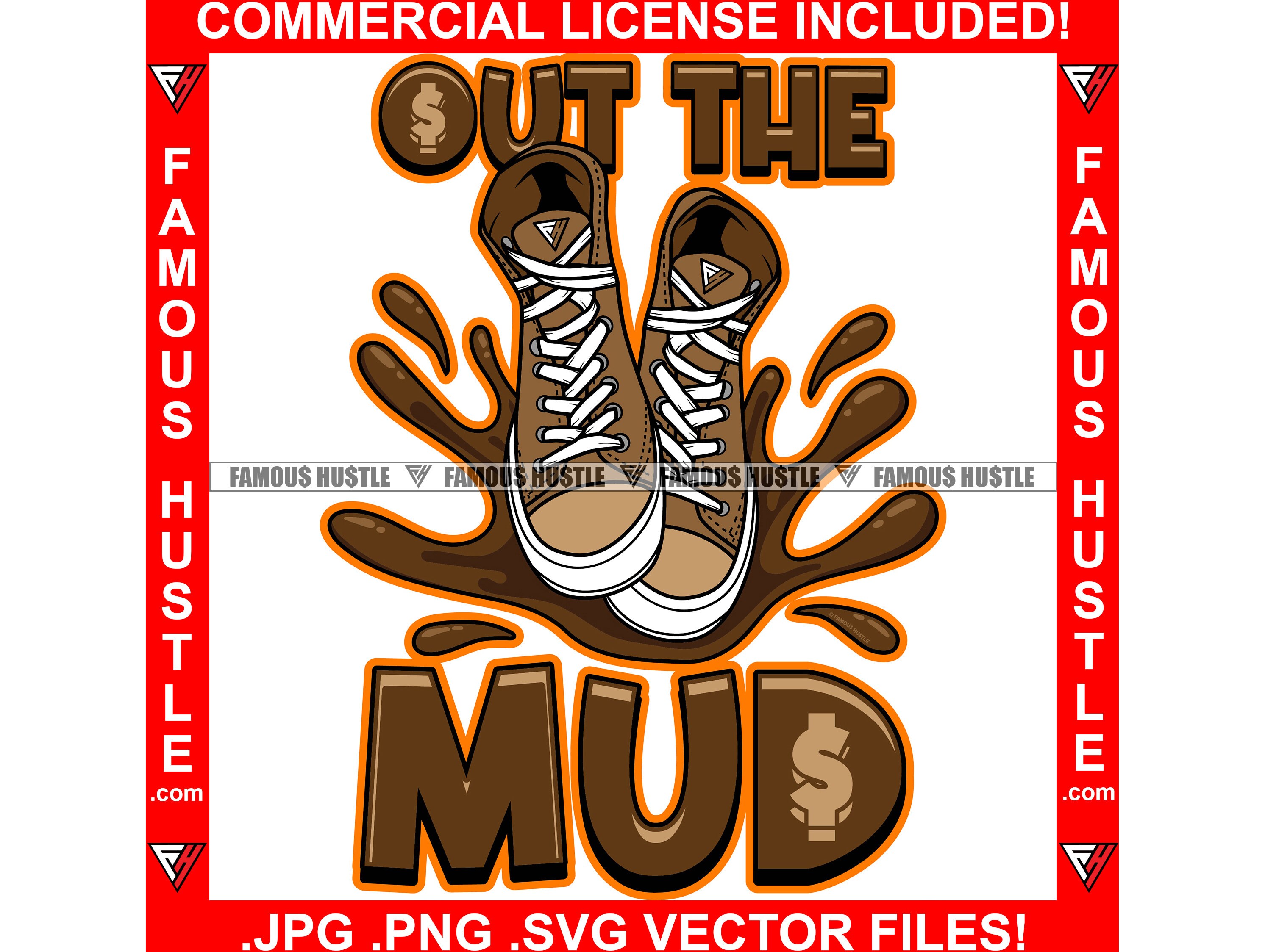 Out the Mud Sneakers Trap Trapper Savage Drip Dripping Hustle Baller ...