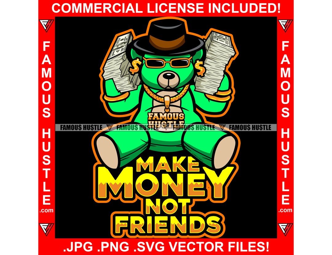 Make Money Not Friends Gangster Hustle Teddy Bear Big Money Stack Cell ...