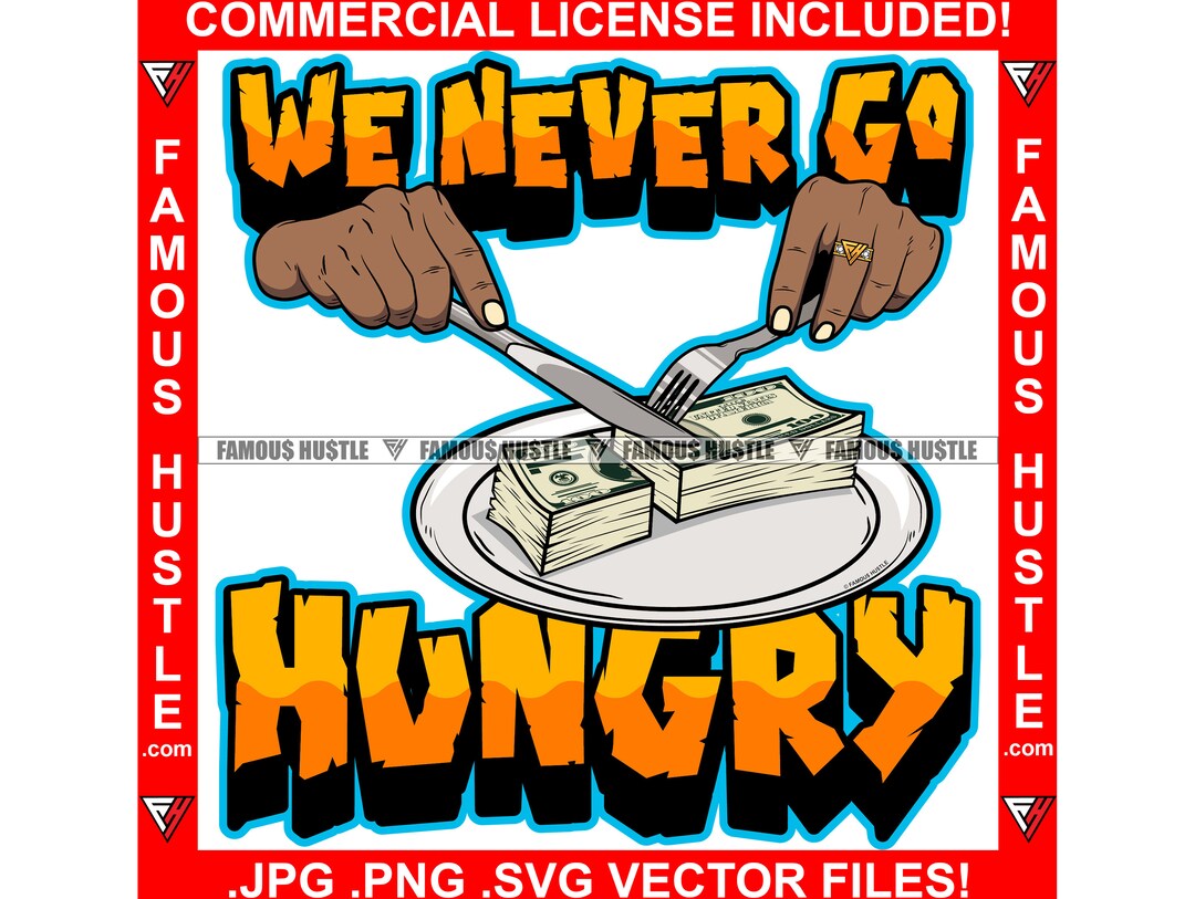 We Never Go Hungry Black Hand Eating Money Eat Cash Stack Trap Cash ...