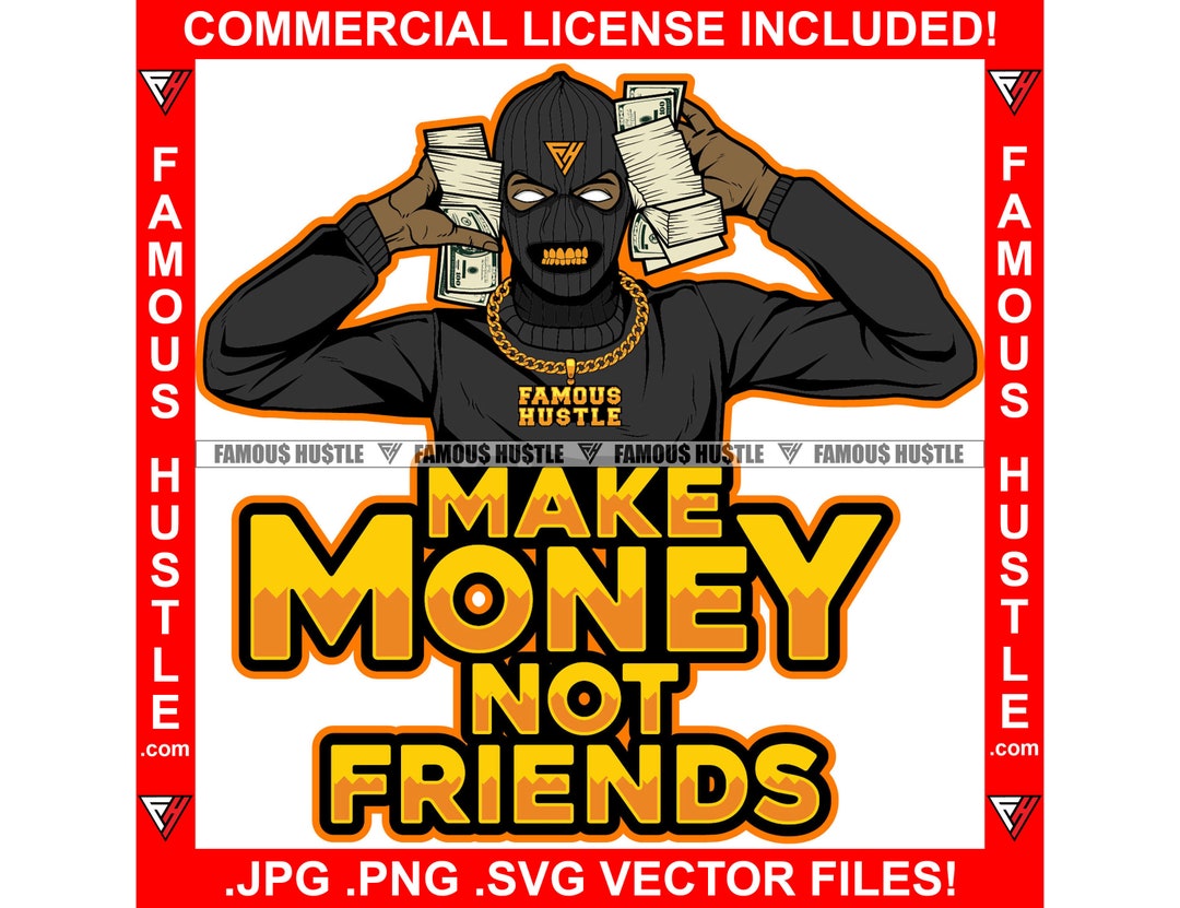 Make Money Not Friends Mafia Male Boss Holding Money Stack Wearing Ski ...