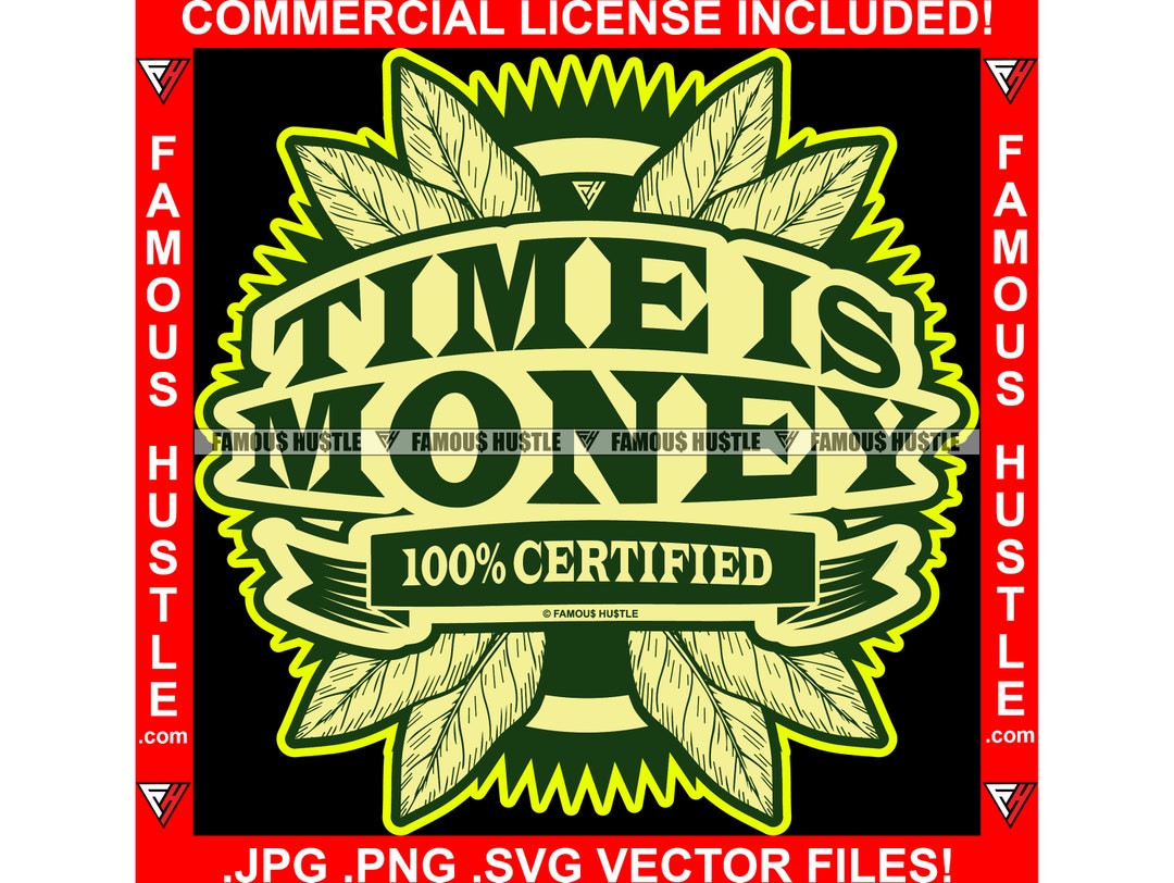 Time is Money 100% Certified Hustle Emblem Cash Badge Trap Hustling ...
