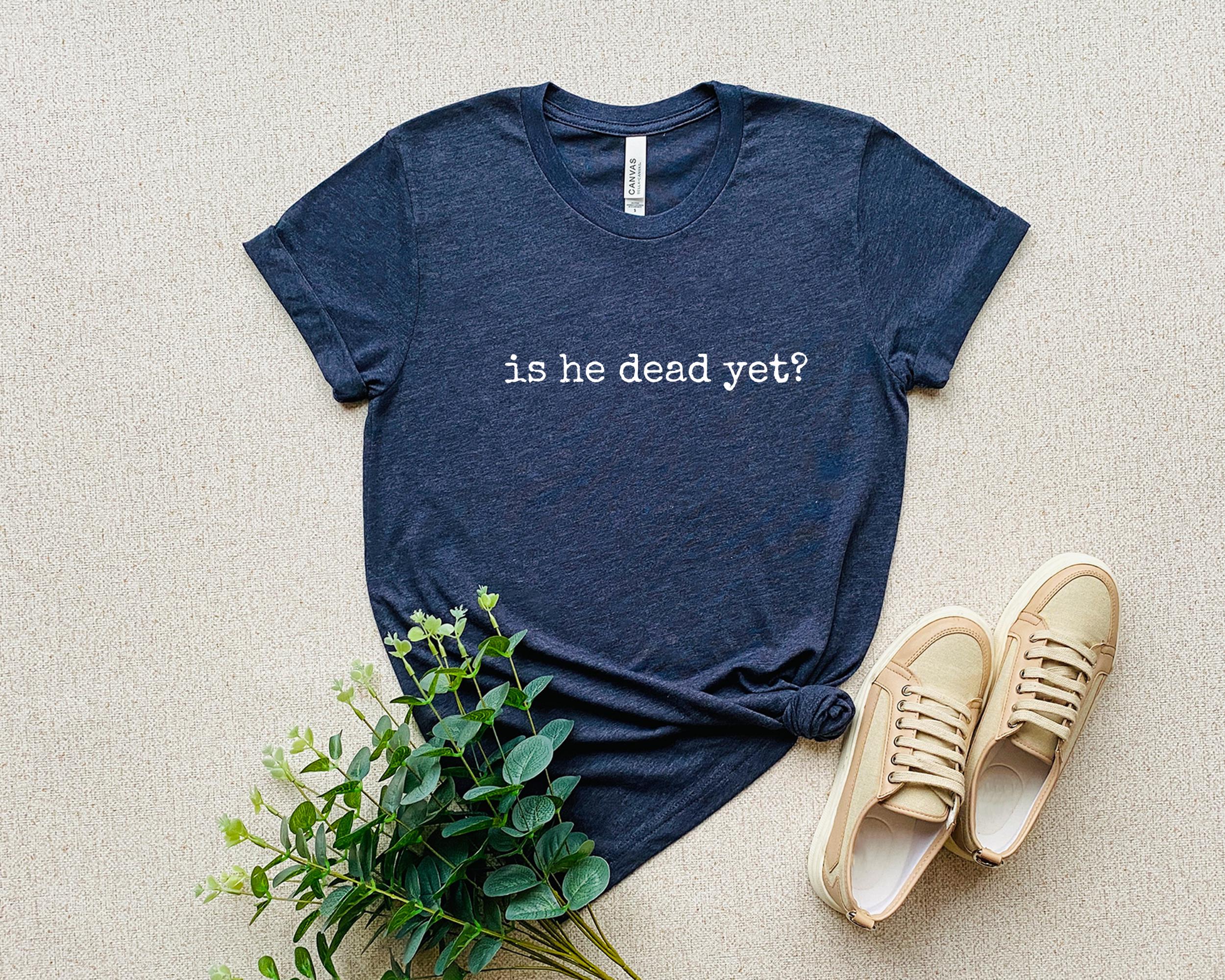 Is He Dead yet Png Svg, Anti Trump Design, Funny is He Dead Yet? Design ...