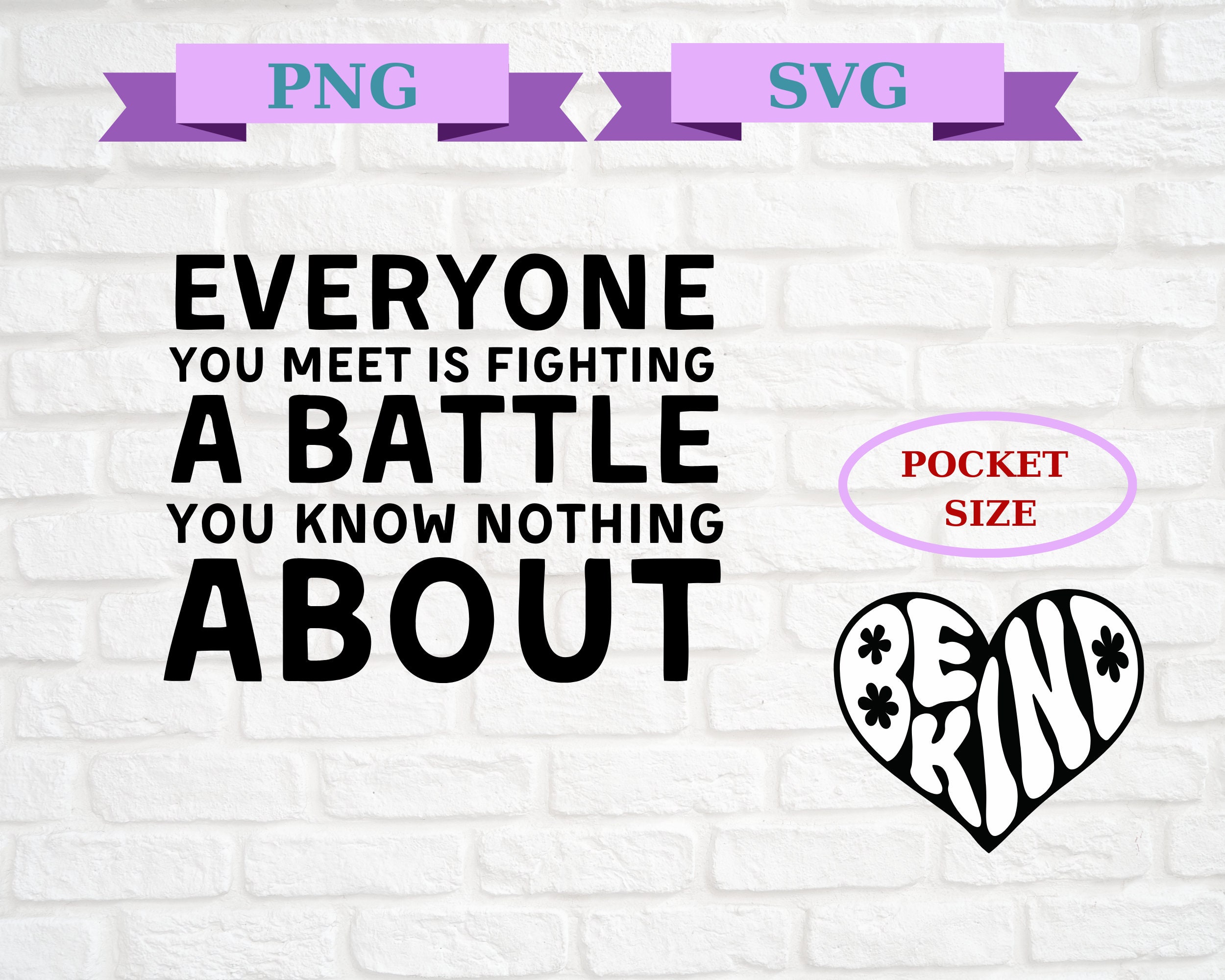 Be Kind Everyone You Meet is Fighting a Battle You Know Nothing About ...