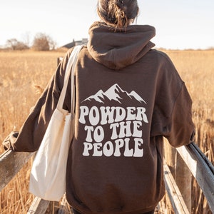 Powder to the People, Ski Hoodie, Snowboarder Shirt, Snowboarder Hoodie ...