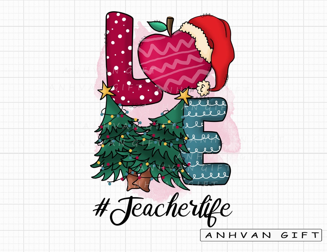 Teacher Love Png Christmas Trees Png Teacher Life Png - Etsy