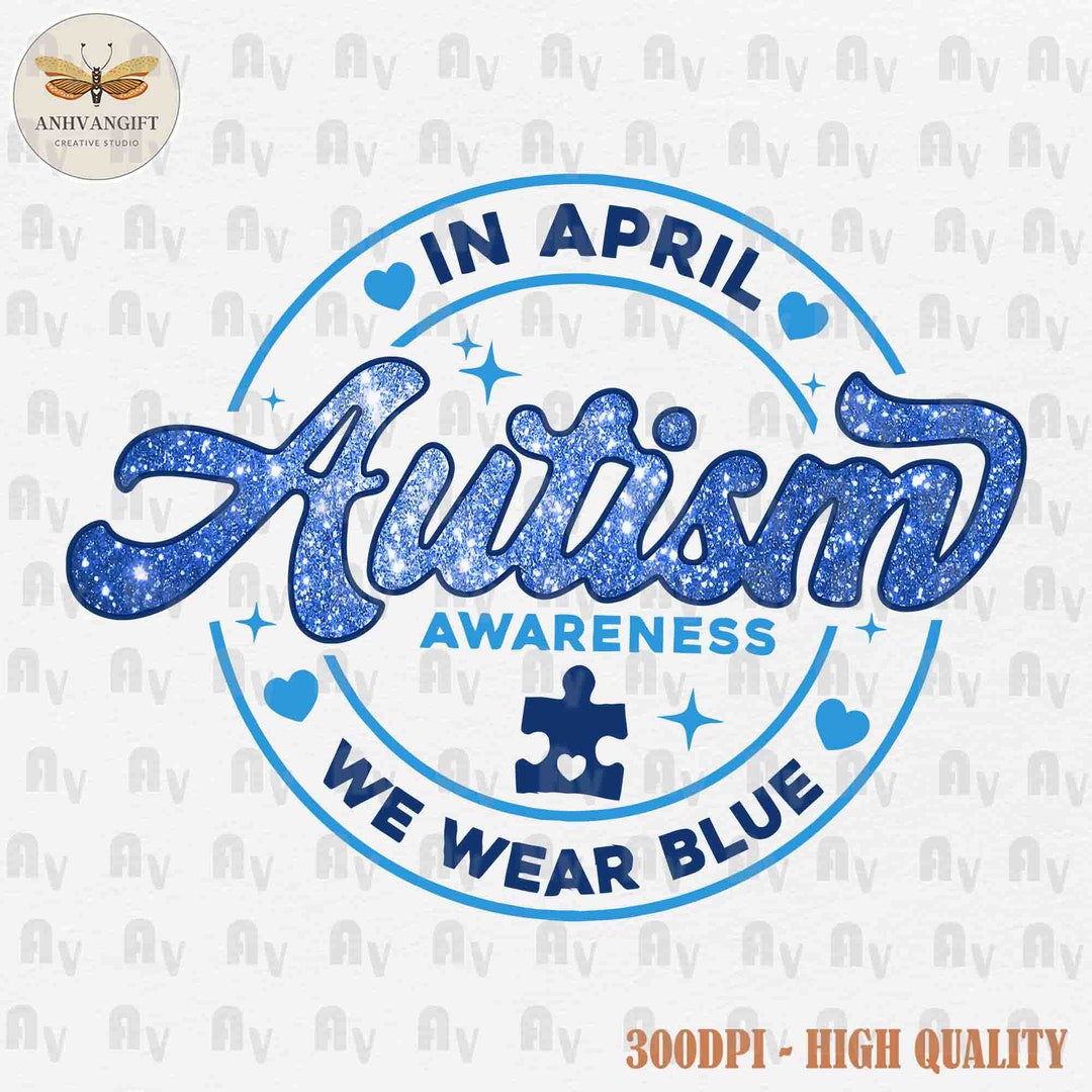 We Wear Blue for Autism Awareness PNG, Autism Glitter Png, Autism Day ...