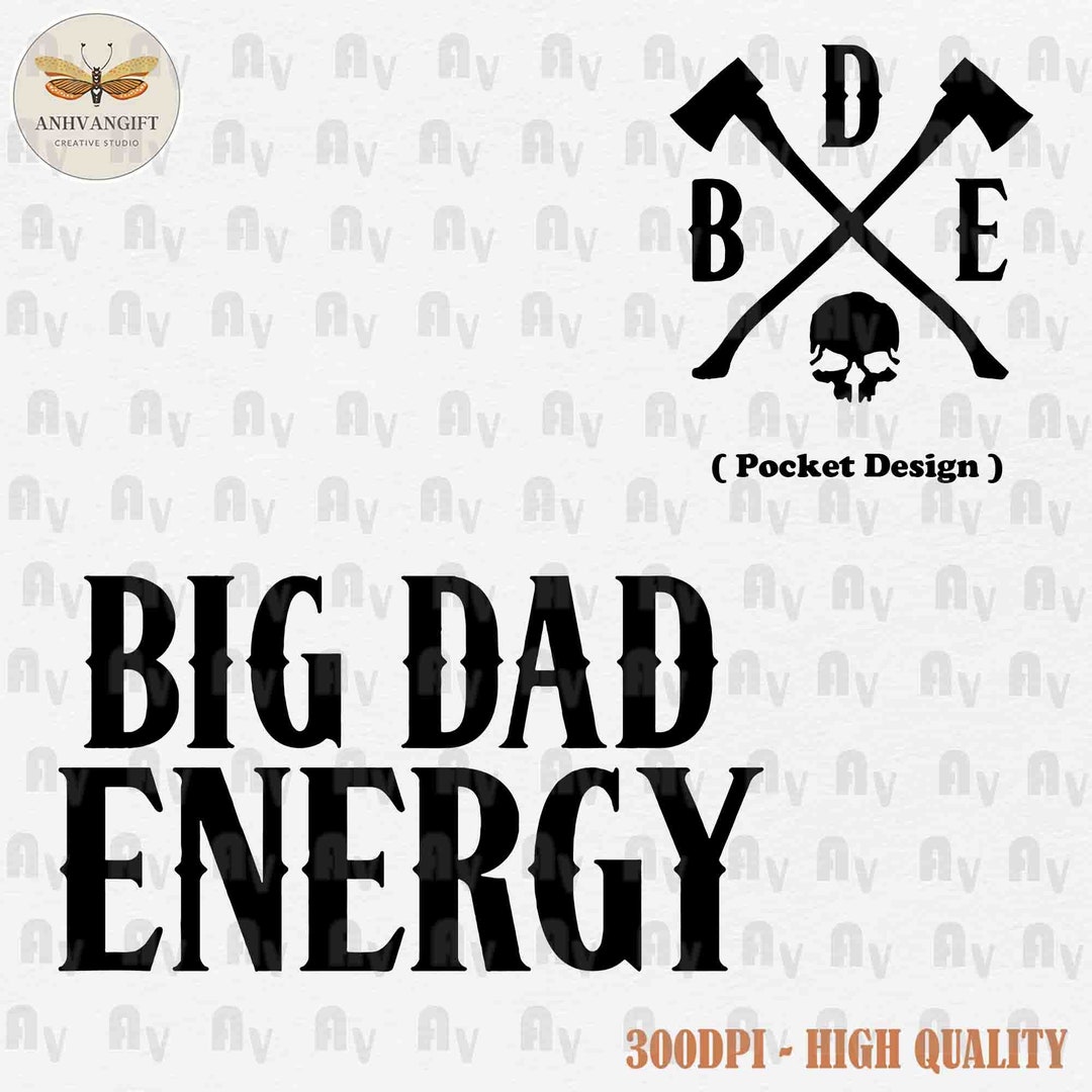 Big Dad Energy SVG, Dad Svg, Father's Day Svg, Funny Dad Svg, Big Dad ...