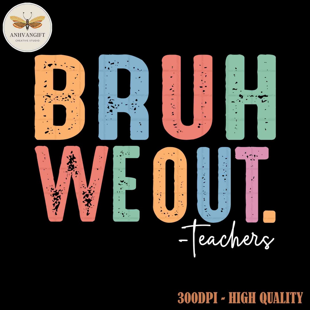 Retro We Out Teacher SVG, Bruh Teacher Svg, Bruh We Out Svg, Last Day ... Retro We Out Teacher SVG, Bruh Teacher Svg, Bruh We Out Svg, Last Day ...