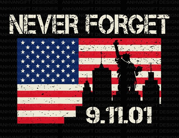 Never Forget 911 SVG Patriot Day Svg Patriotic Flag Svg US - Etsy