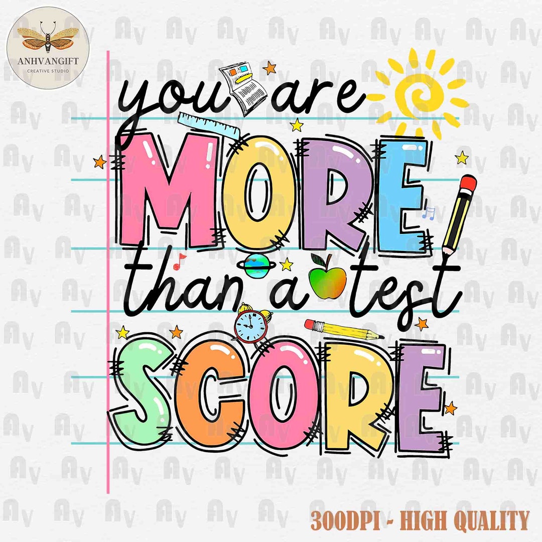 You Are More Than A Test Score PNG, Rock the Test Png, Test Day Png ...