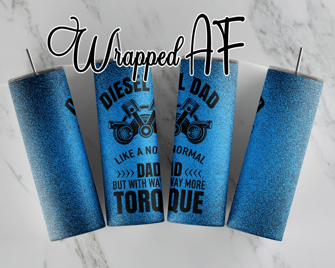 Diesel Dad, More Torque 20oz Straight Tumbler Sublimation Design PNG ...