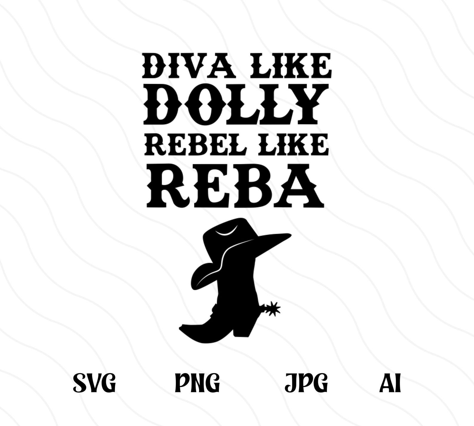 Diva Like Dolly Rebel Like Reba SVG, Dolly Parton Cut File, Cowgirl ...