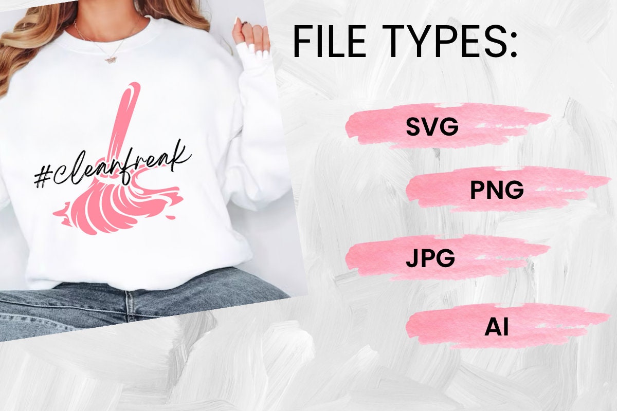 Clean Freak SVG | Cleaning SVG Cut File | | Spring Cleaning PNG ...