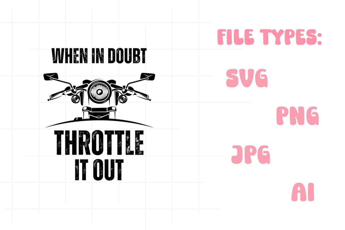 When in Doubt Throttle It Out Svg Png, Motorcycle Svg, Biker Svg, Biker ...