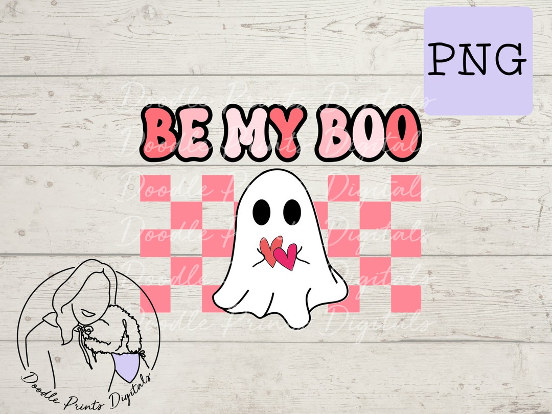 Be My Boo Ghost PNG Sublimation Printing PNG Sublimation - Etsy
