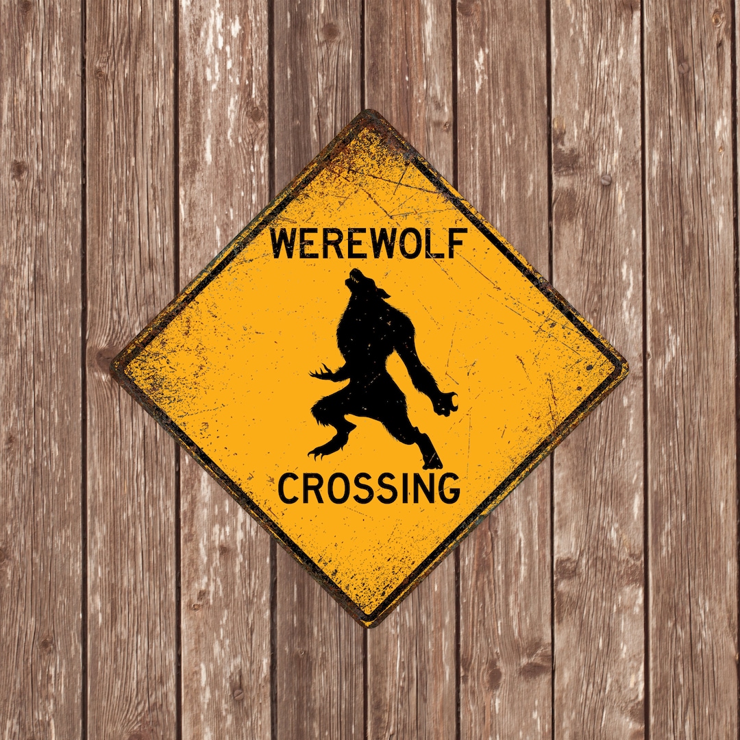 WEREWOLF CROSSING SIGN - Werwolf Crossing Signs, Werwolfs, Warning ...