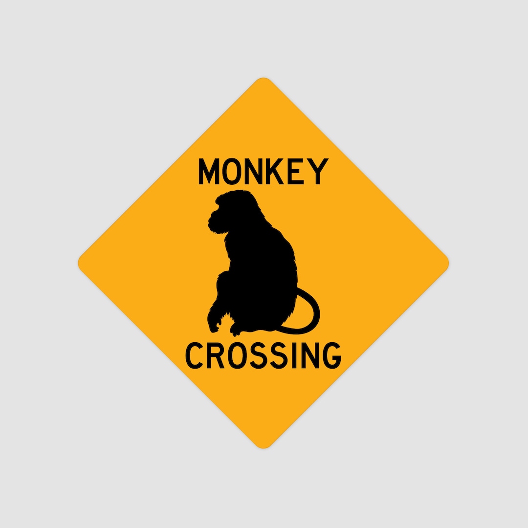 MONKEY CROSSING SIGN Monkey Crossing Signs, Monkeys, Warning Monkey ...