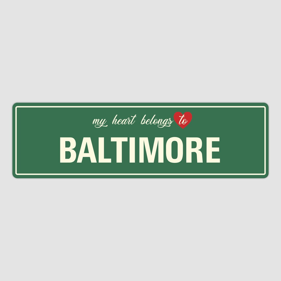 Heart Belongs to Baltimore Sign, Baltimore City Sign, City of Baltimore ...